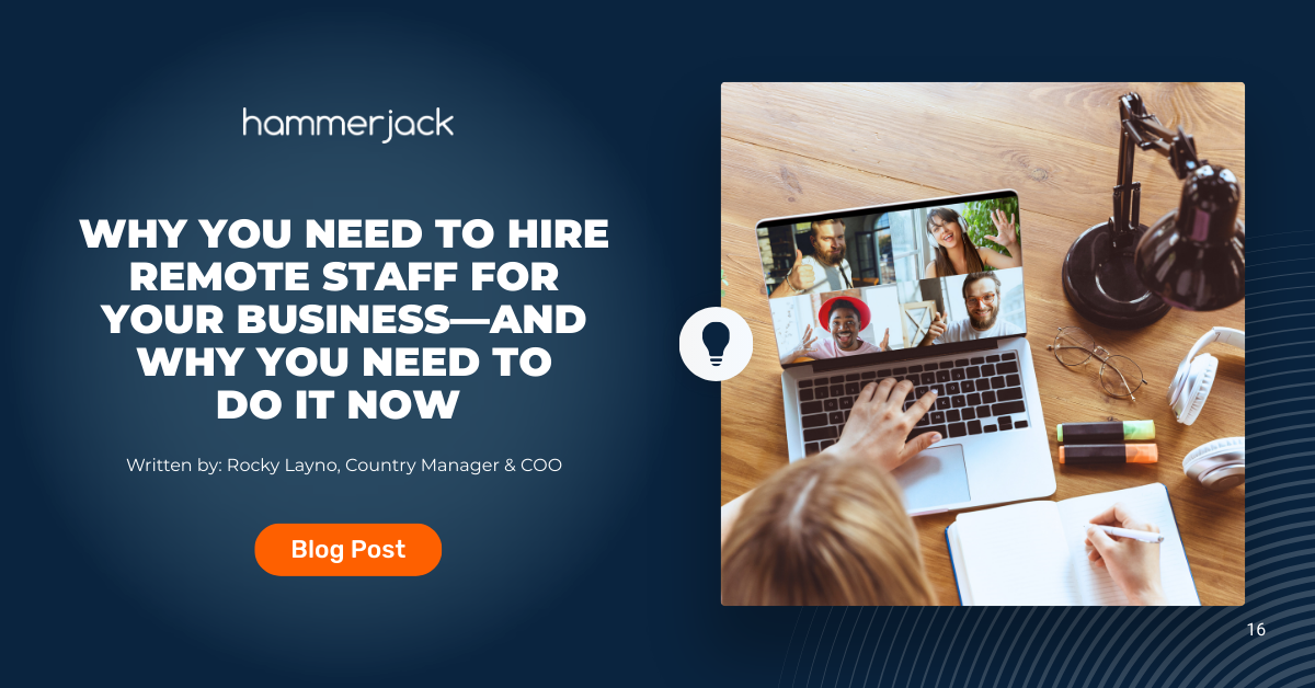 Why You Need to Hire Remote Staff for Your Business—and Why You Need to ...