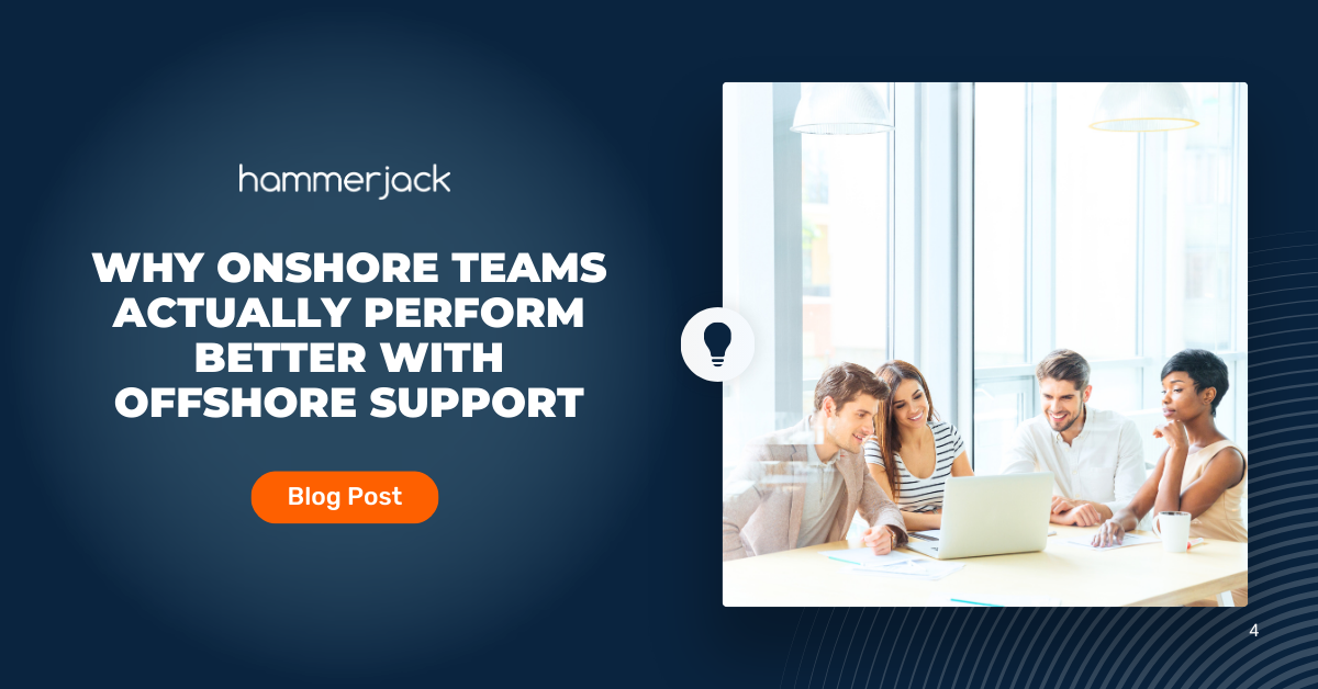 Why Onshore Teams Actually Perform Better with Offshore Support